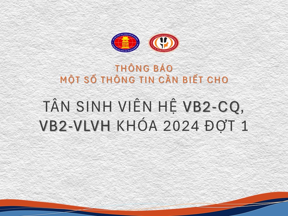 THÔNG BÁO một số thông tin cần biết cho tân sinh viên hệ VB2-CQ, VB2-VLVH Khóa 2024 đợt 1